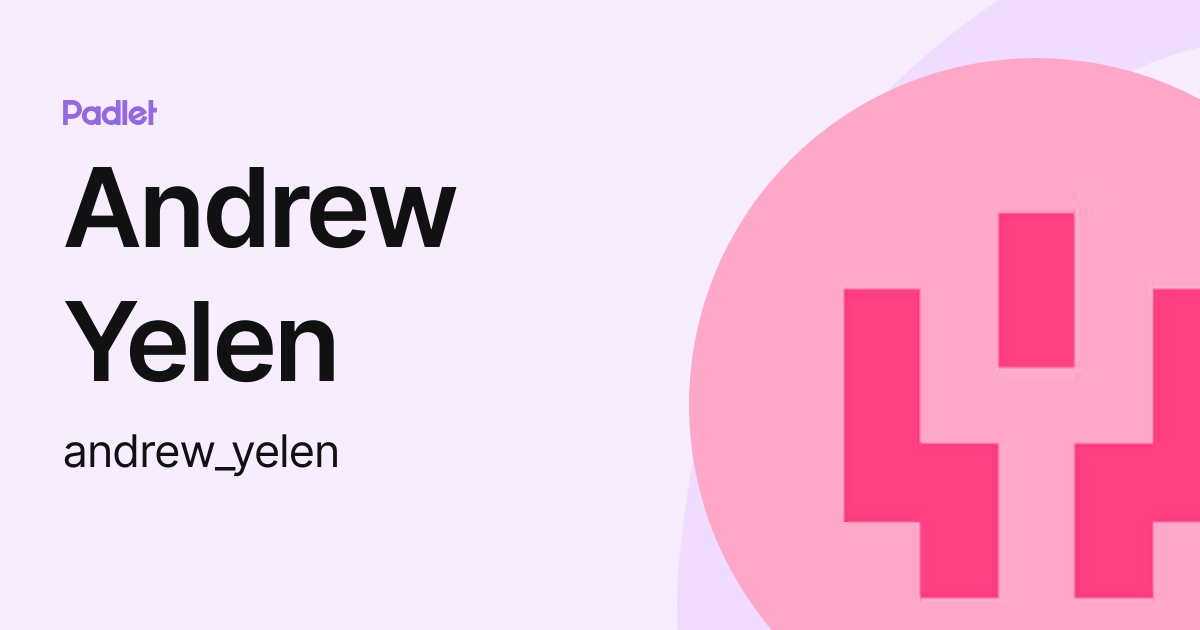 Andrew Yelen (andrew_yelen) profile | Padlet
