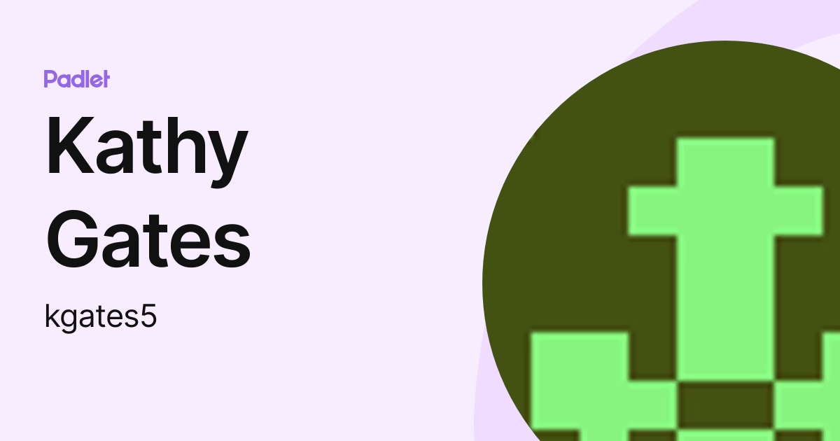 Kathy Gates (kgates5) profile | Padlet