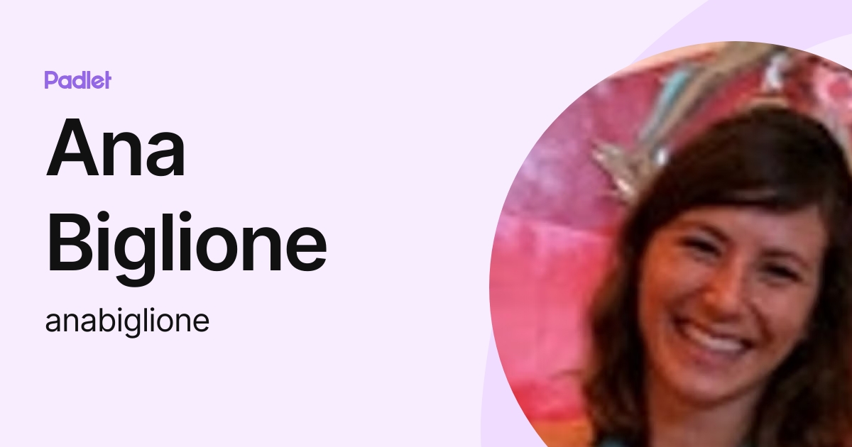 Ana Biglione (anabiglione) profile | Padlet