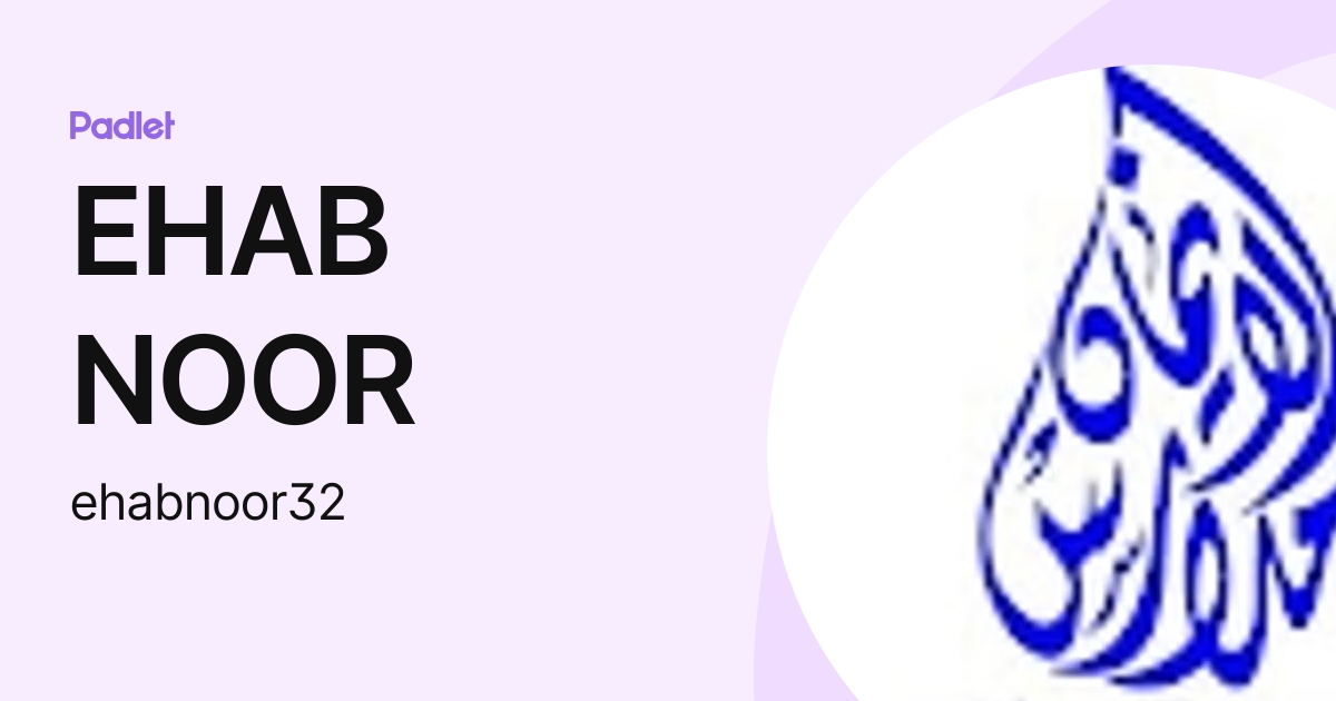 EHAB NOOR (ehabnoor32) profile | Padlet