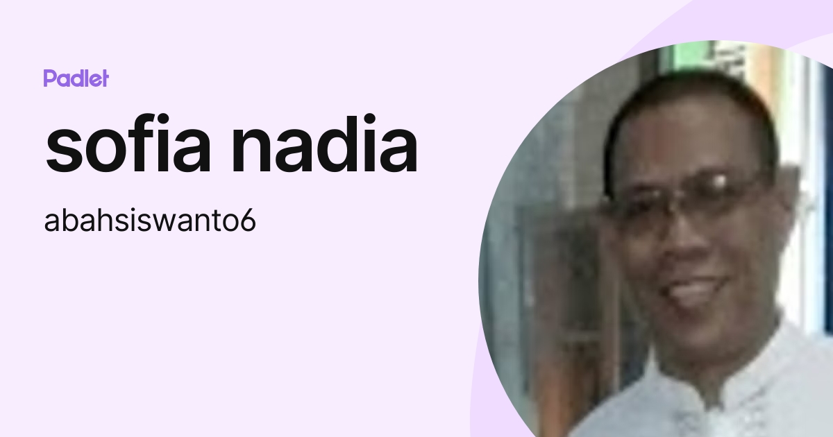 sofia nadia (abahsiswanto6) profile | Padlet