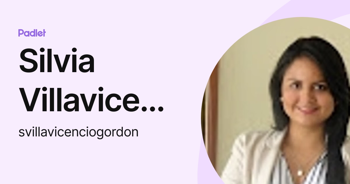 Silvia Villavicencio Gordon (svillavicenciogordon) profile | Padlet