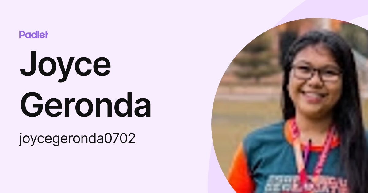Joyce Geronda (joycegeronda0702) profile | Padlet