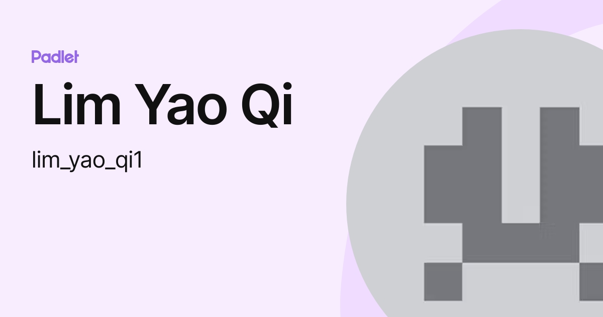 Lim Yao Qi (lim_yao_qi1) profile | Padlet