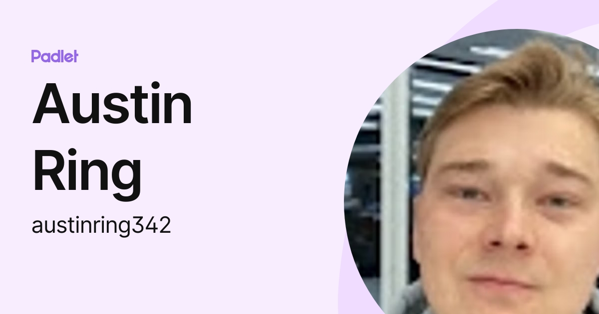 Austin Ring (austinring342) profile | Padlet