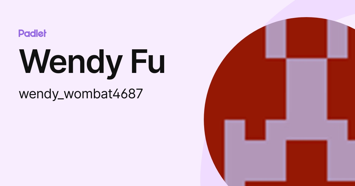 Wendy Fu (wendy_wombat4687) profile | Padlet