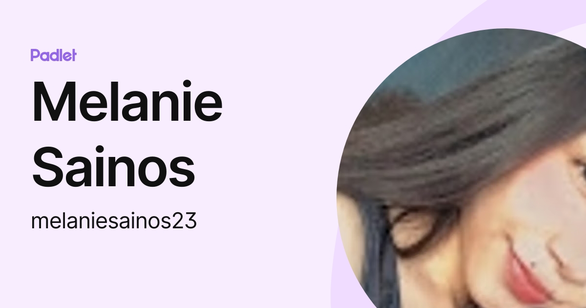 Melanie Sainos (melaniesainos23) profile | Padlet