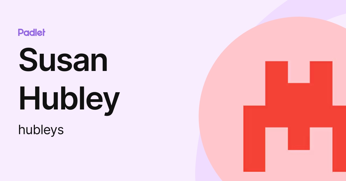 Susan Hubley (hubleys) profile | Padlet