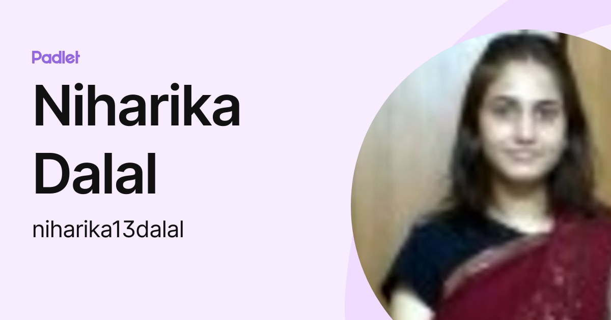 Niharika Dalal (niharika13dalal) profile | Padlet