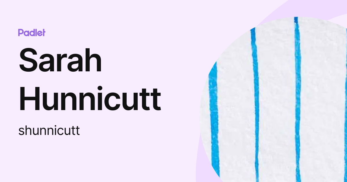 Sarah Hunnicutt (shunnicutt) profile | Padlet