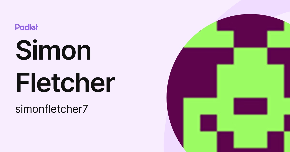 Simon Fletcher (simonfletcher7) profile | Padlet