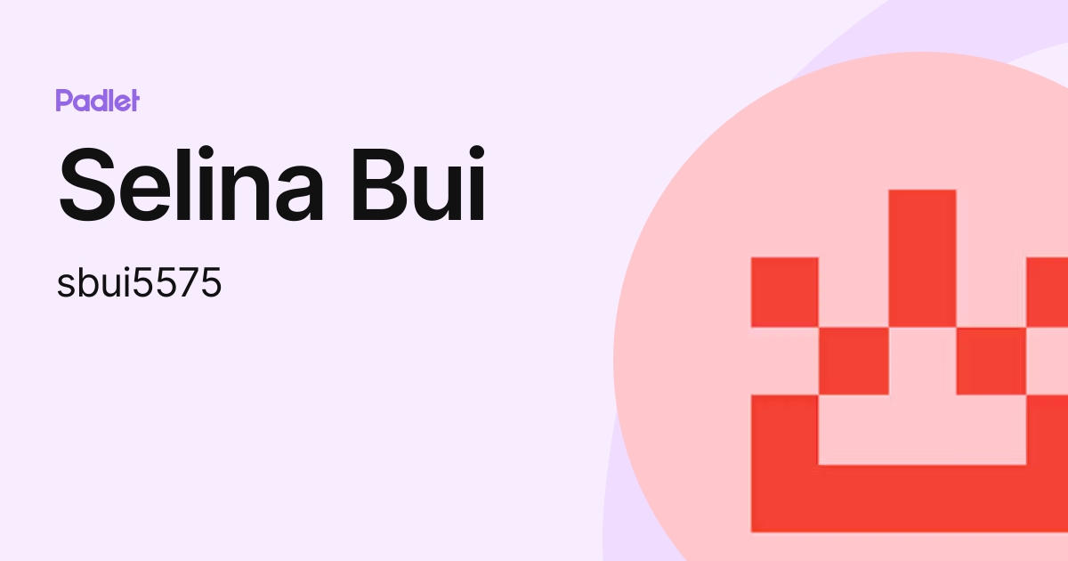 Selina Bui (sbui5575) profile | Padlet