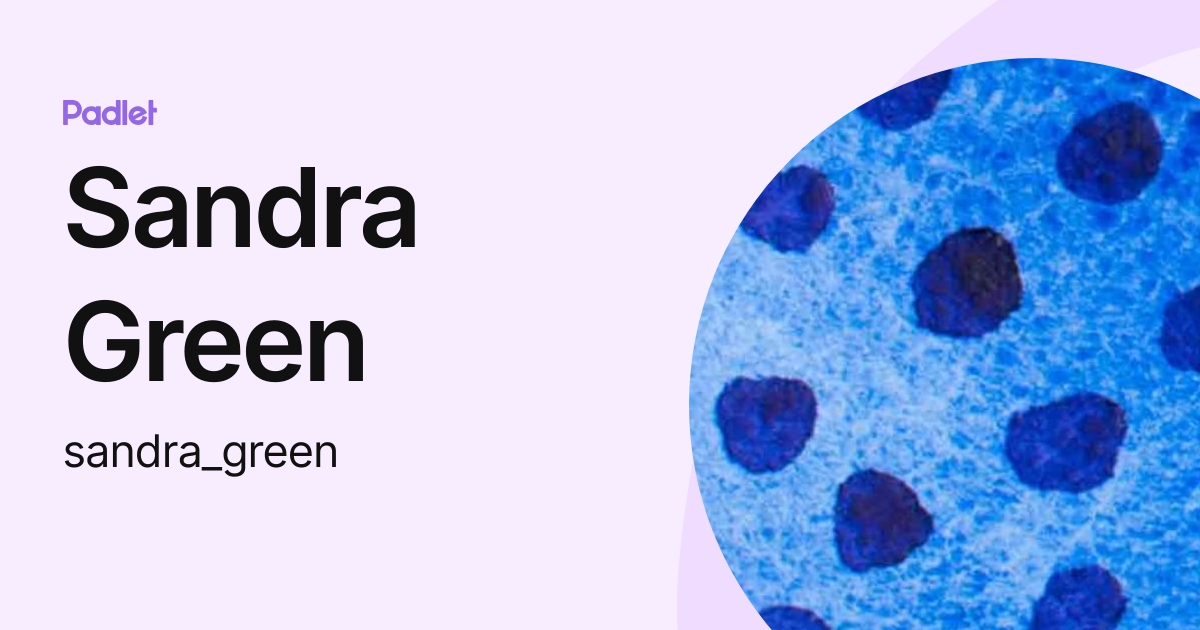 Sandra Green (sandra_green) profile | Padlet