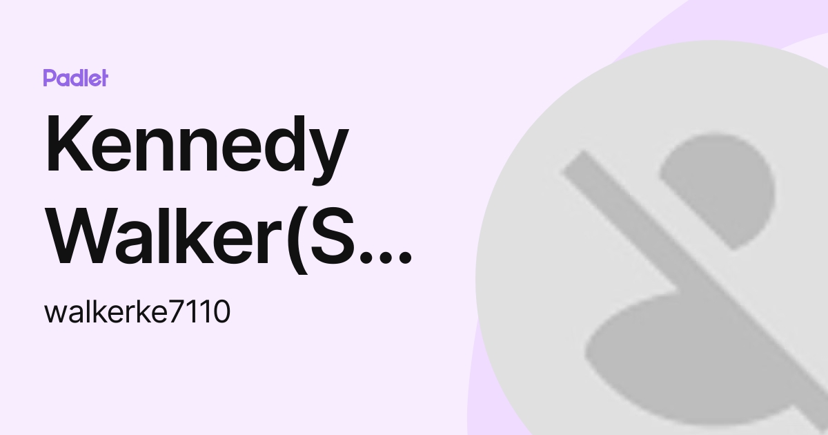 Kennedy Walker(ST) (walkerke7110) profile | Padlet