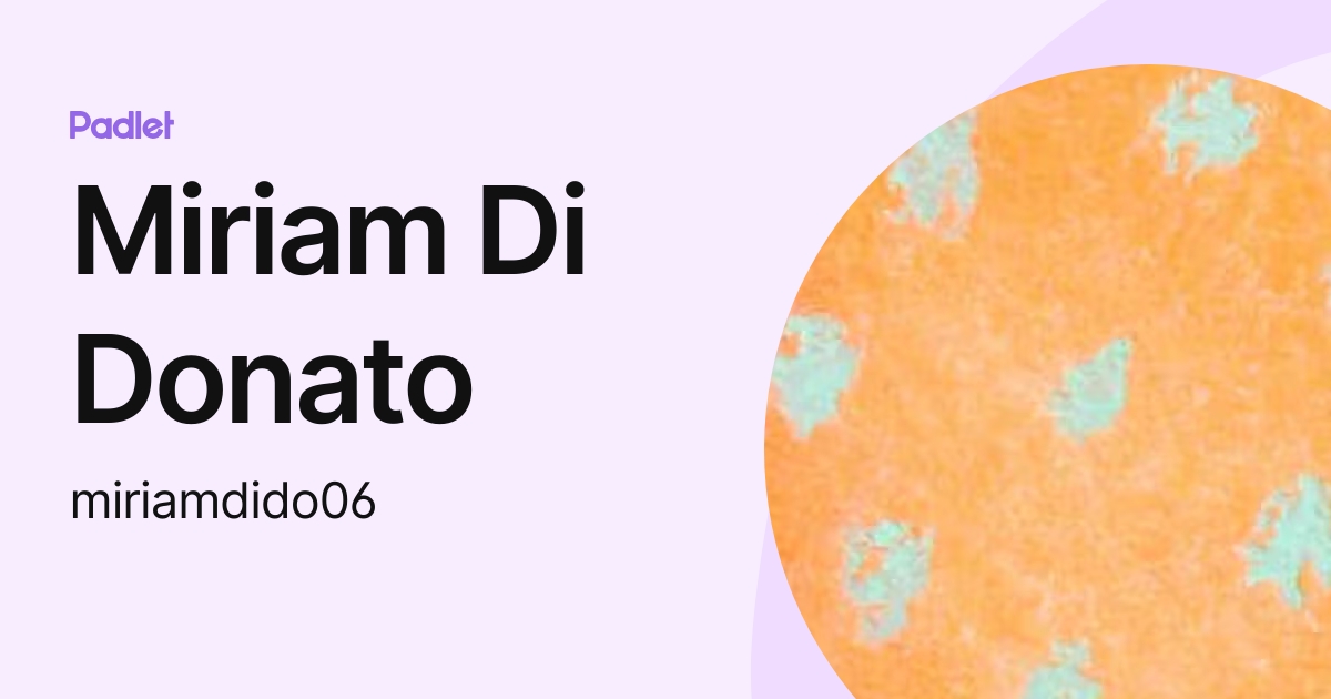 Profilo Miriam Di Donato (miriamdido06) | Padlet