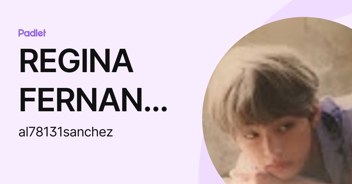 REGINA FERNANDA SANCHEZ LOPEZ (al78131sanchez) profile | Padlet