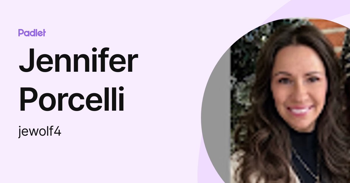 Jennifer Porcelli (jewolf4) profile | Padlet