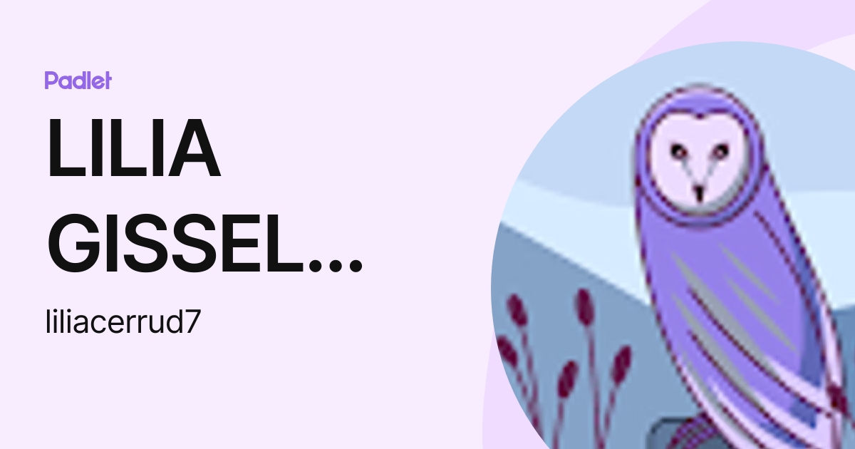 LILIA GISSEL CERRUD SÁNCHEZ (liliacerrud7) profile | Padlet