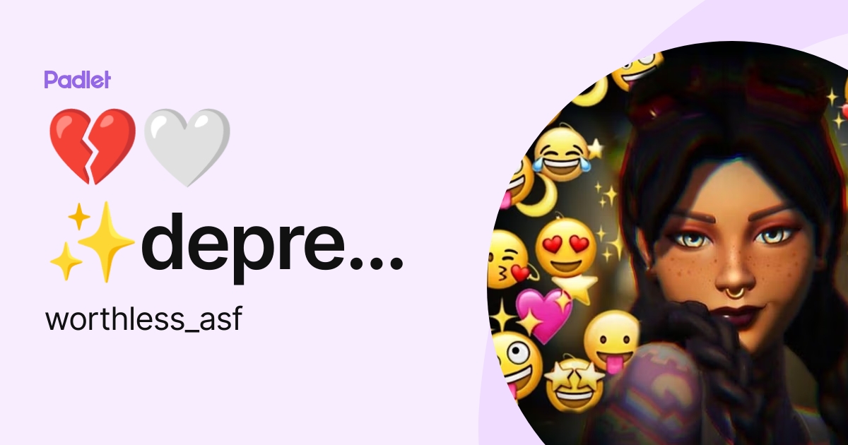 💔🤍 depressed ass bitch 🖤💔 (worthless_asf) profile | Padlet