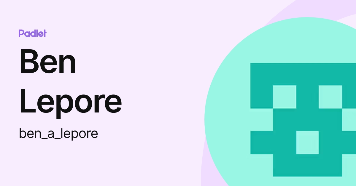 Ben Lepore (ben_a_lepore) profile | Padlet