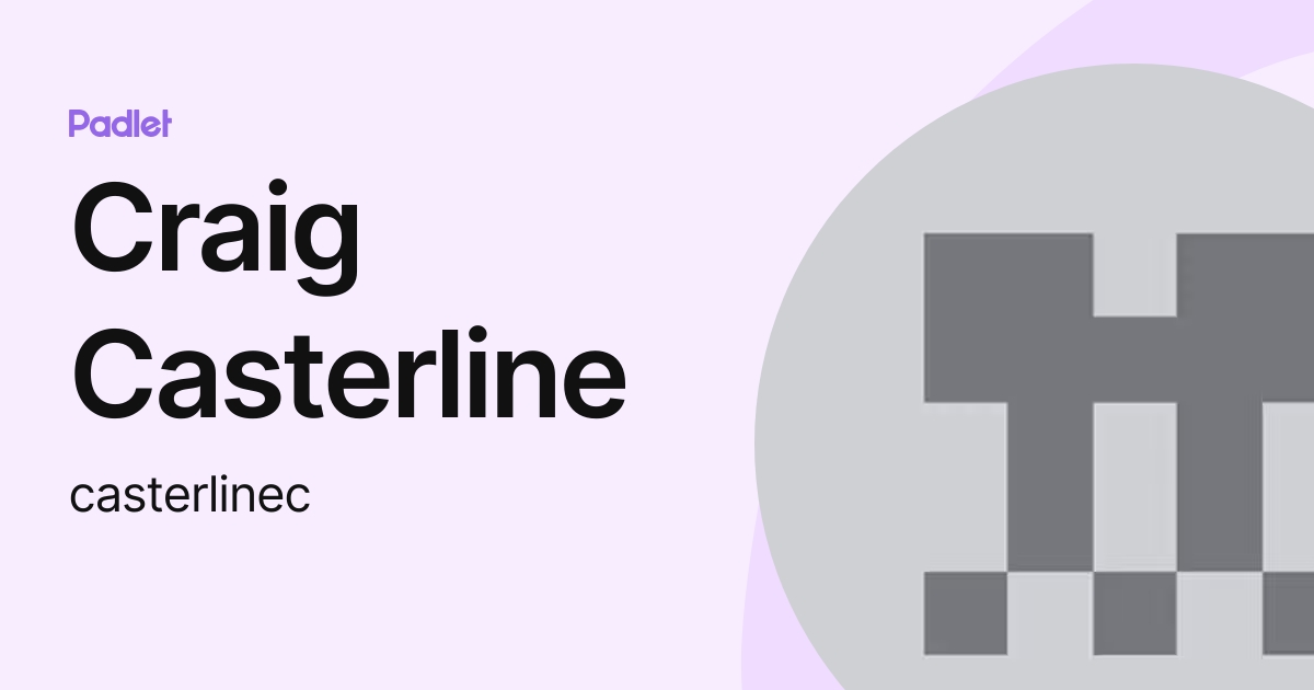 Craig Casterline (casterlinec) profile | Padlet