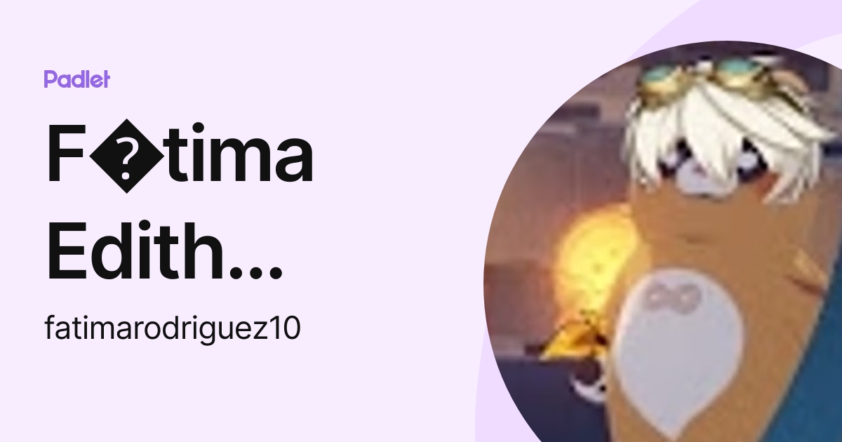 F tima Edith Rodr guez Solar (fatimarodriguez10) profile | Padlet