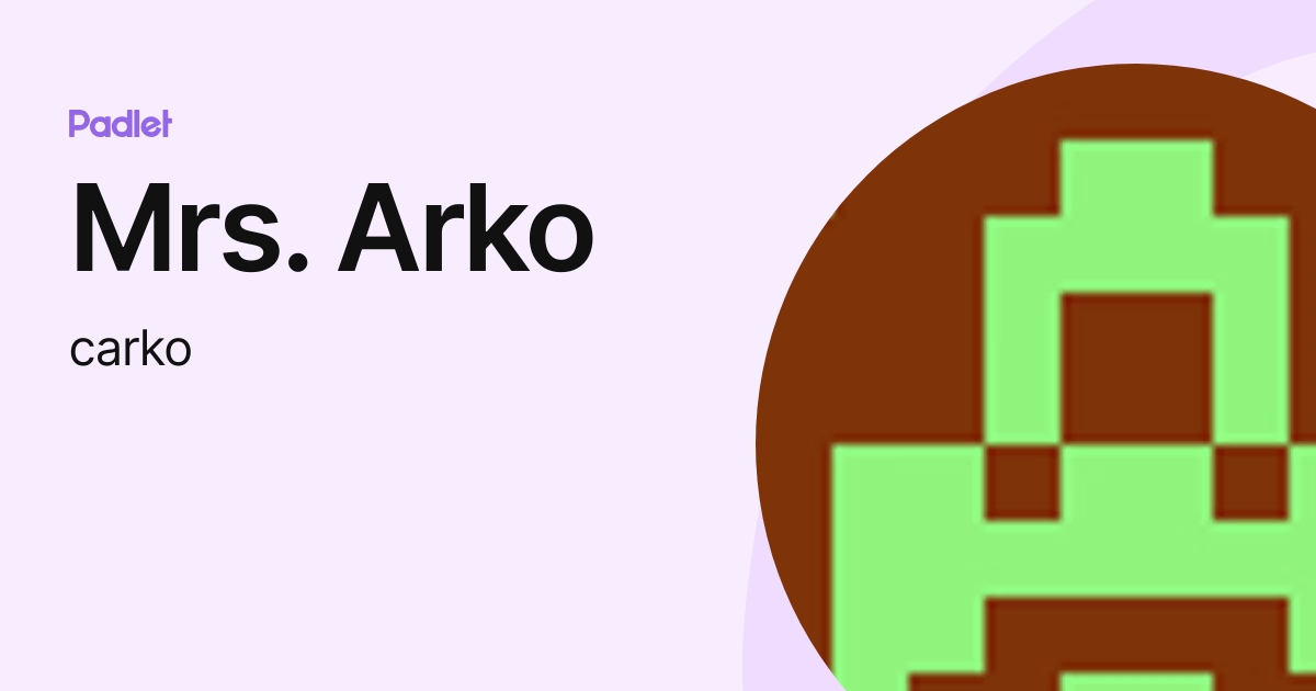 Mrs. Arko (carko) profile | Padlet