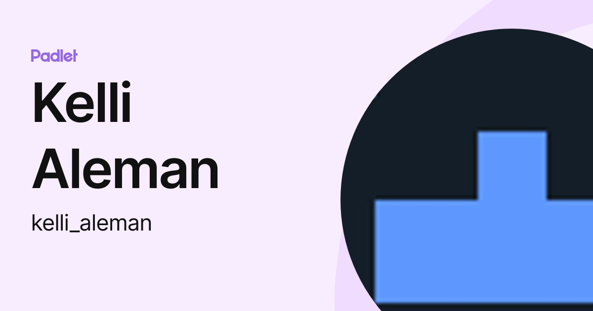 Kelli Aleman (kelli_aleman) profile | Padlet