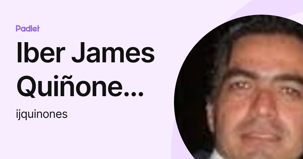 Iber James Quiñones Cadena (ijquinones) profile | Padlet