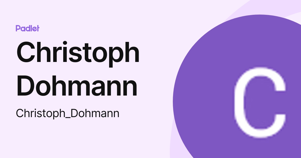 Christoph Dohmann (Christoph_Dohmann) profile | Padlet