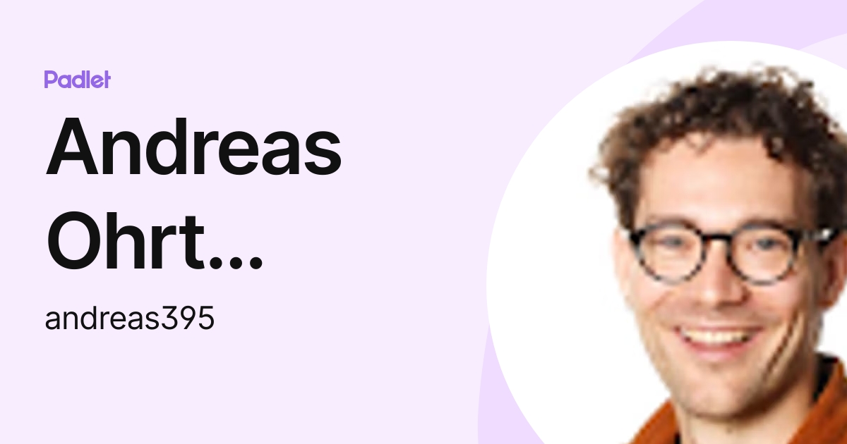 Andreas Ohrt Møller (andreas395) profile | Padlet