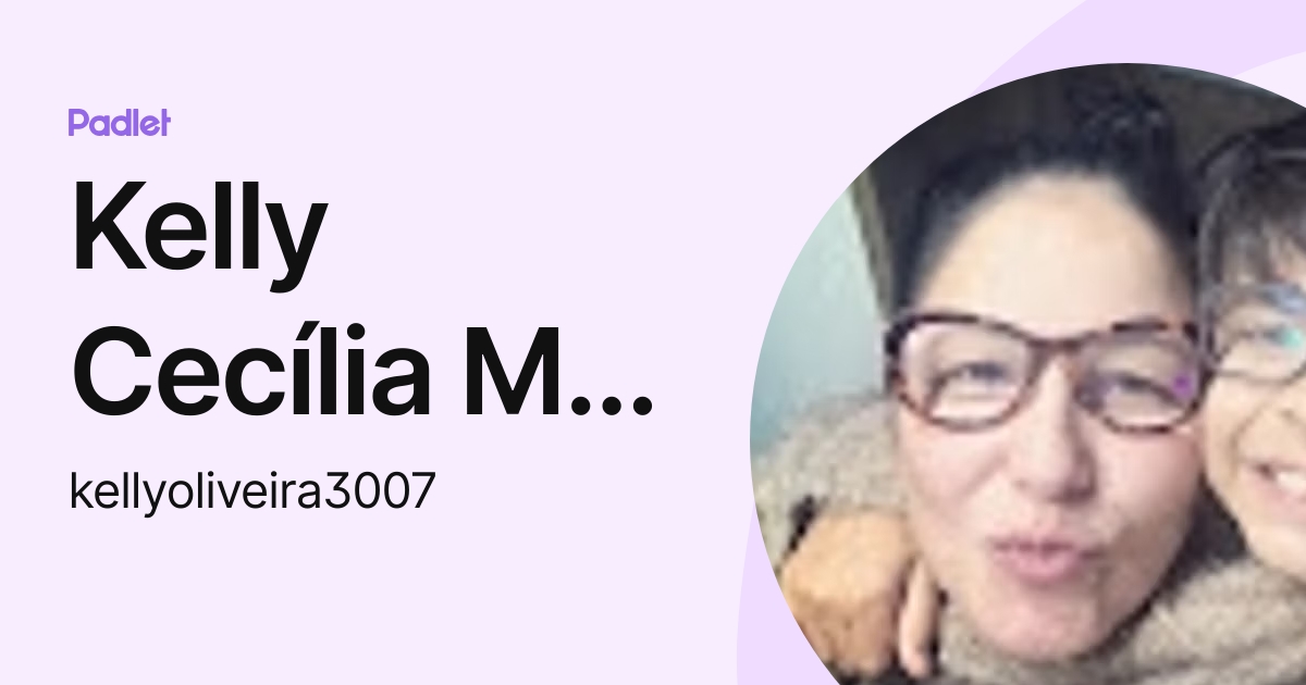 Kelly Cecília M F de Oliveira (kellyoliveira3007) profile | Padlet