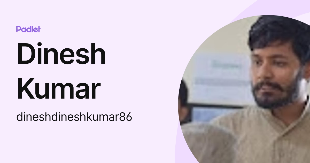 Dinesh Kumar (dineshdineshkumar86) profile | Padlet
