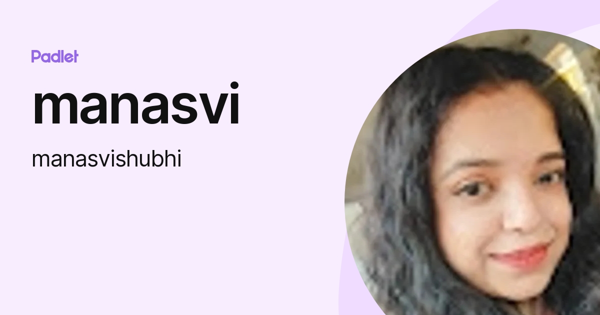 manasvi (manasvishubhi) profile | Padlet