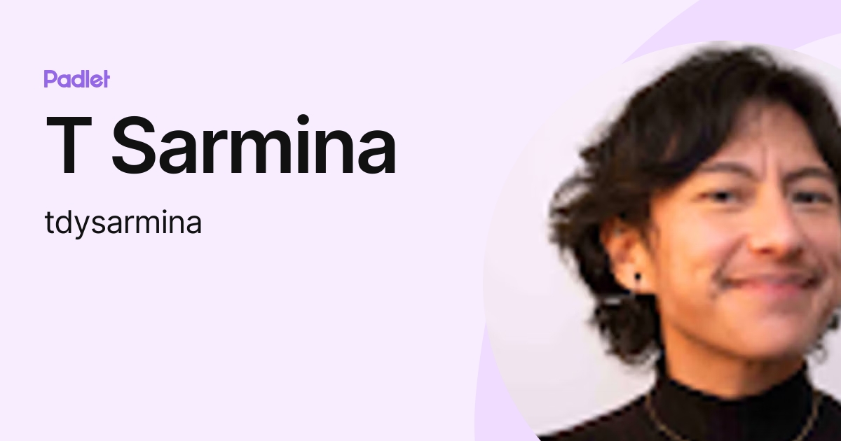 T Sarmina Tdysarmina Profile Padlet