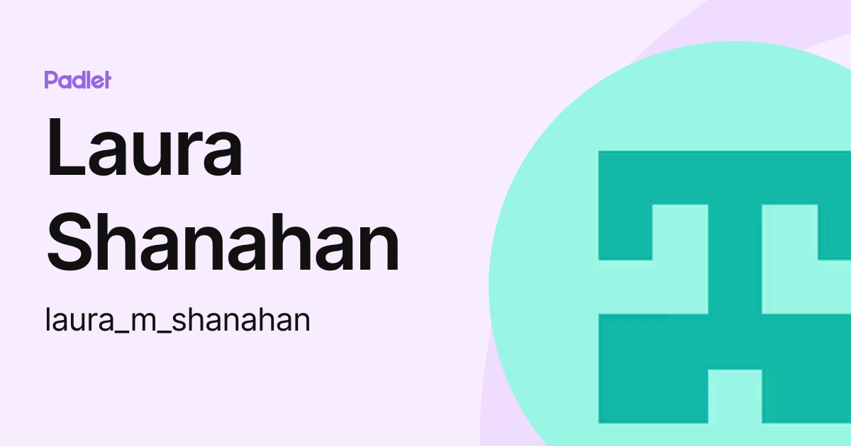Laura Shanahan (laura_m_shanahan) profile | Padlet