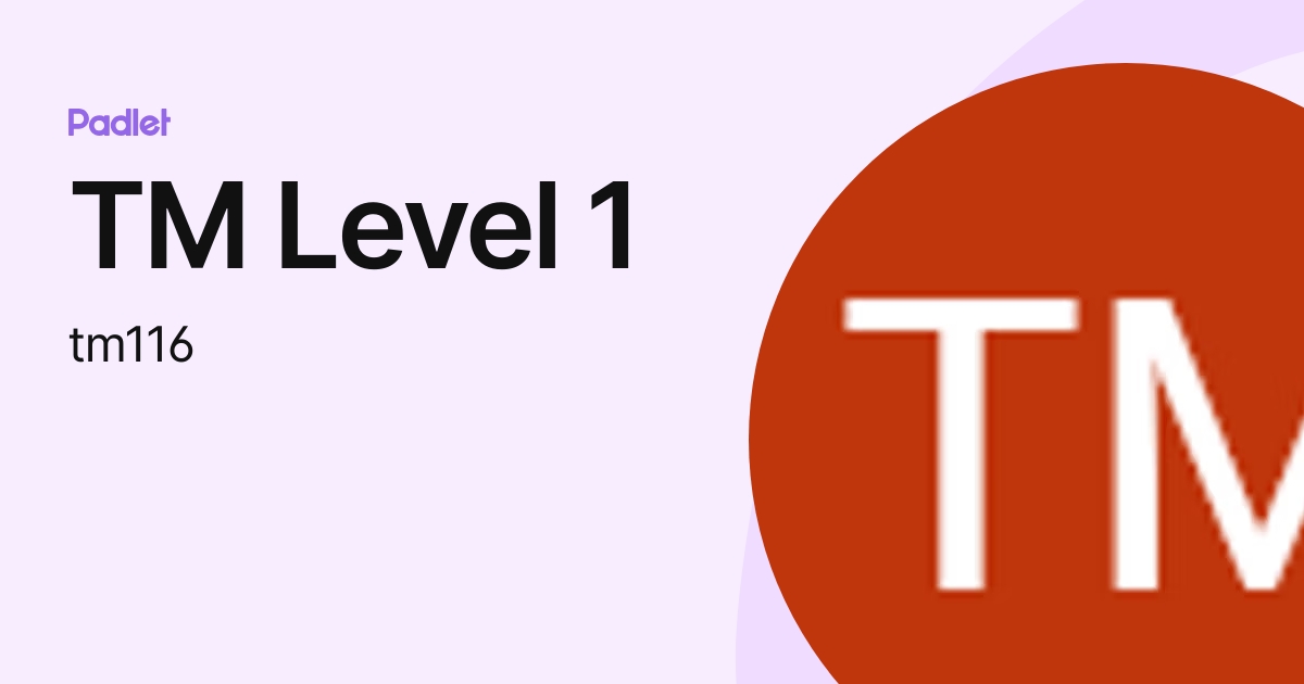 TM Level 1 (tm116) profile | Padlet