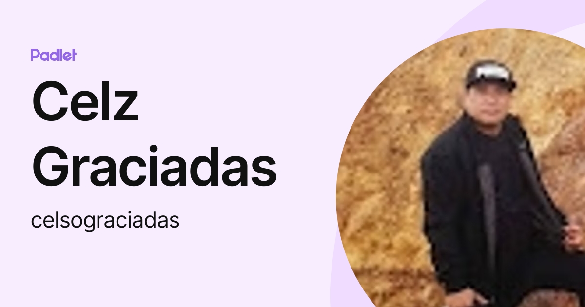 Celz Graciadas (celsograciadas) profile | Padlet