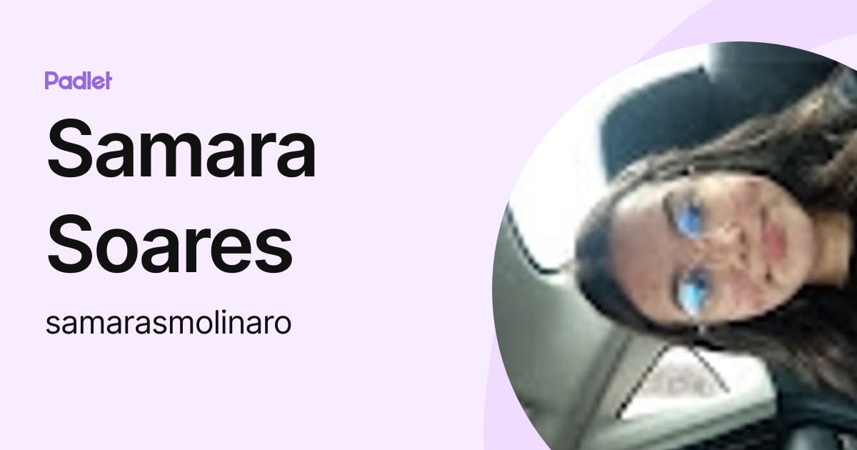 Samara Soares (samarasmolinaro) profile | Padlet