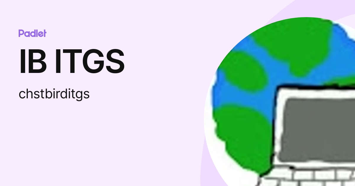 IB ITGS (chstbirditgs) profile | Padlet