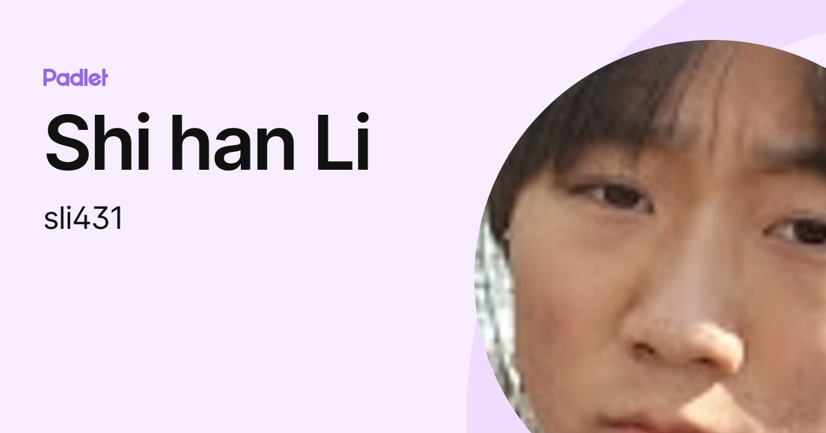 Shi han Li (sli431) profile | Padlet