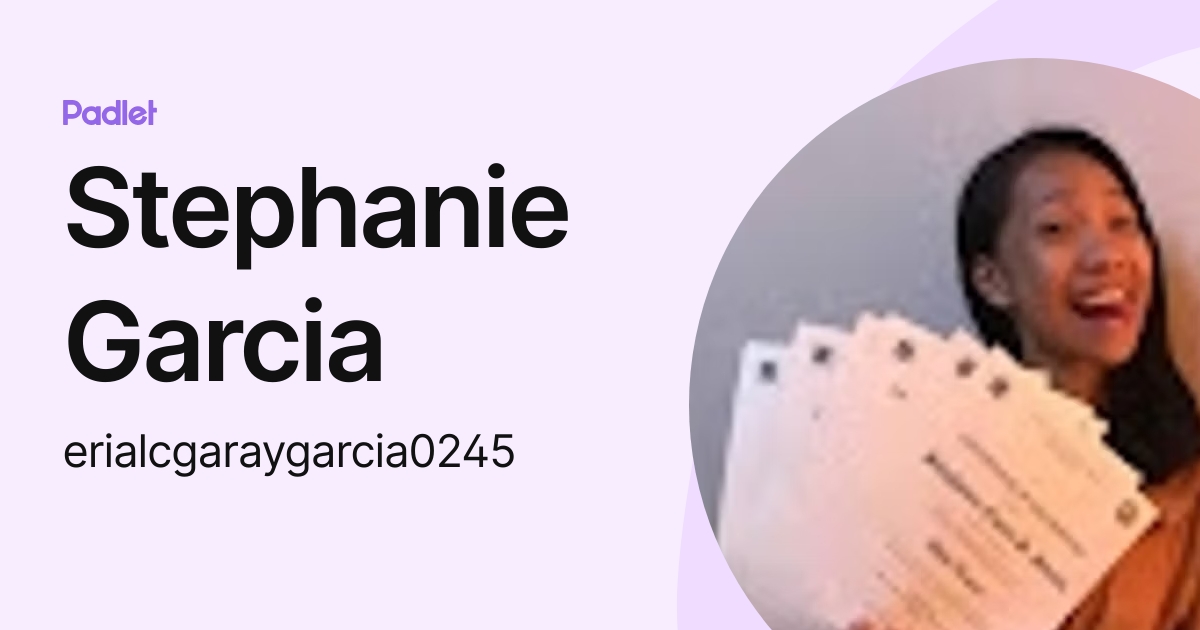 Stephanie Garcia (erialcgaraygarcia0245) profile | Padlet