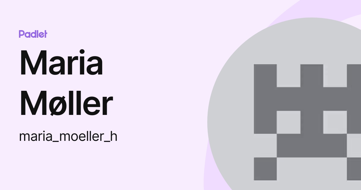 Maria Møller (maria_moeller_h) profile | Padlet