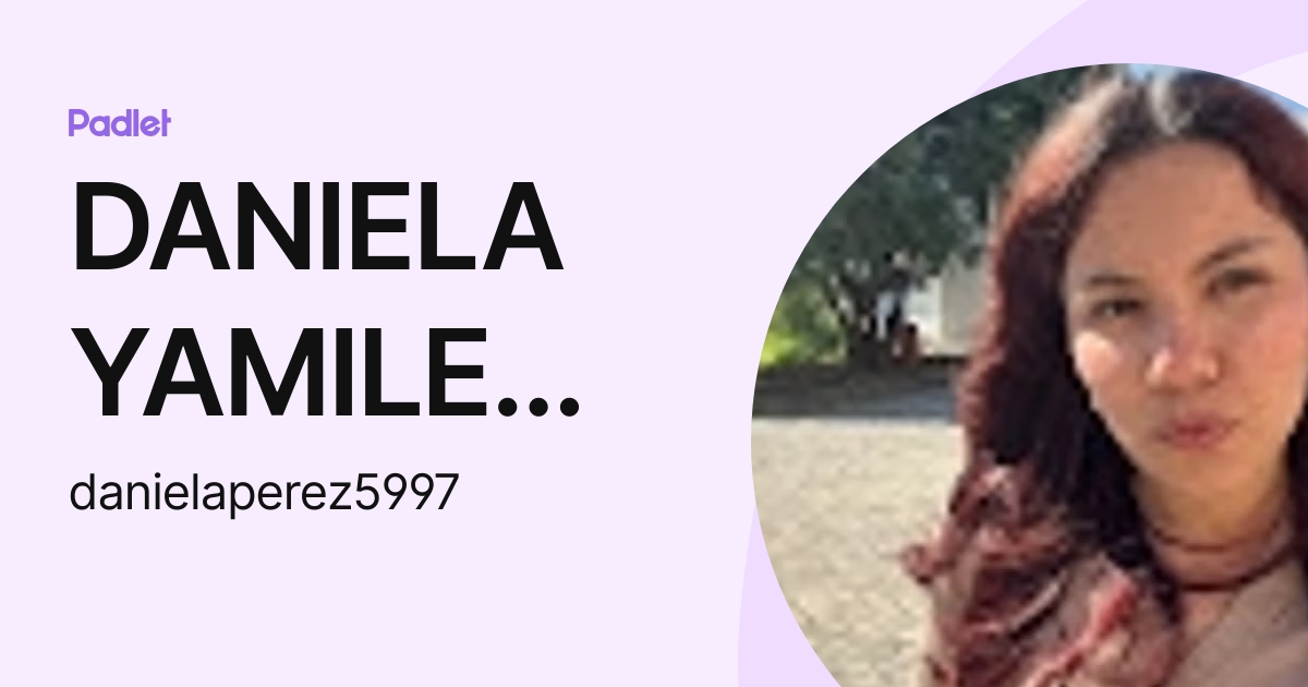 DANIELA YAMILE PEREZ CARRILLO (danielaperez5997) profile | Padlet