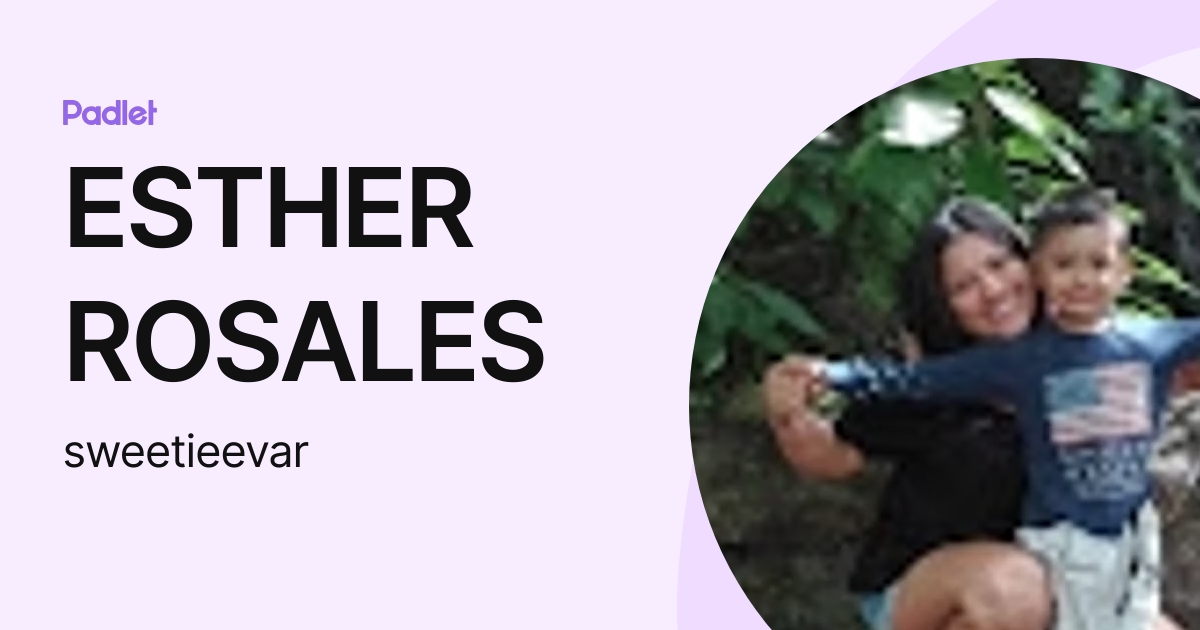 ESTHER ROSALES (sweetieevar) profile | Padlet