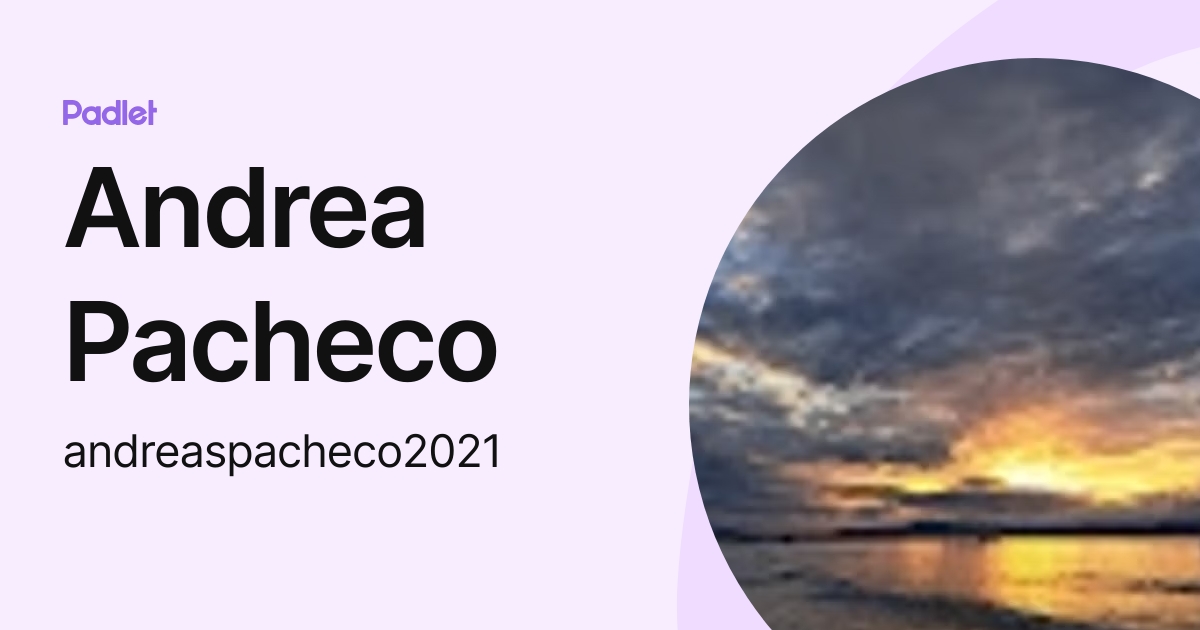 Andrea Pacheco (andreaspacheco2021) profile | Padlet