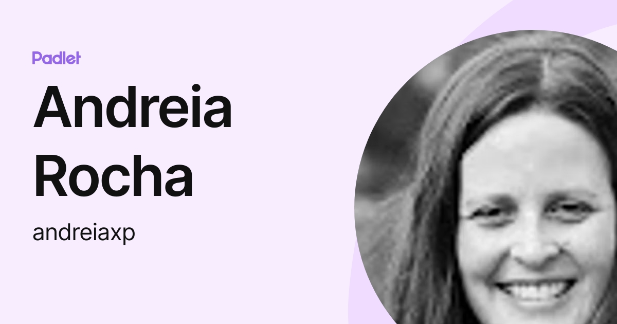 Andreia Rocha (andreiaxp) profile | Padlet