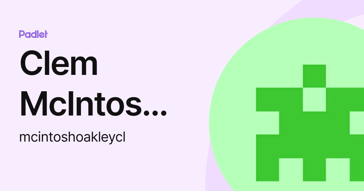 Clem McIntosh-Oakley (mcintoshoakleycl) profile | Padlet