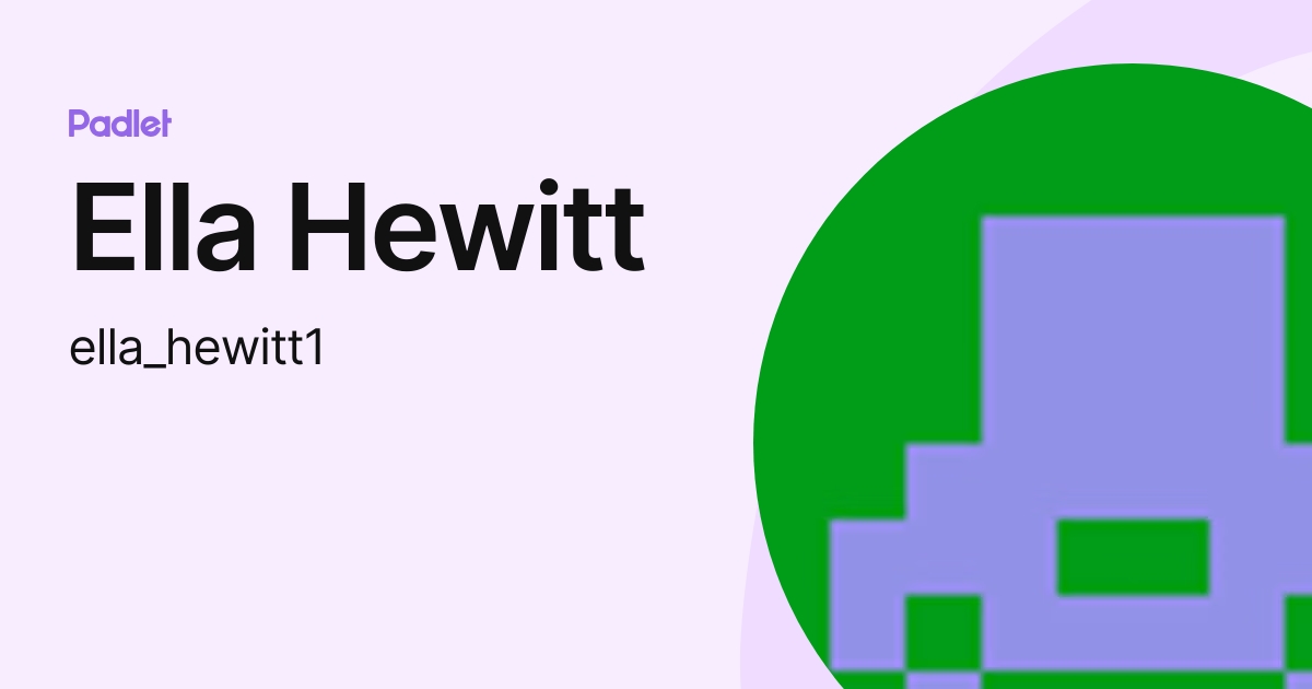 Ella Hewitt (ella_hewitt1) profile | Padlet