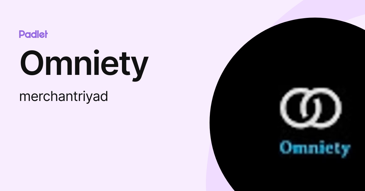 Omniety (merchantriyad) profile | Padlet